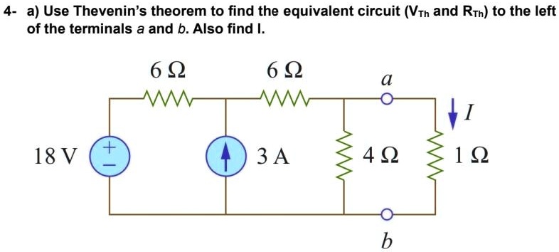 SOLVED: 4- a Use Thevenin's theorem to find the equivalent circuit (VTh and RTh) to the left of ...