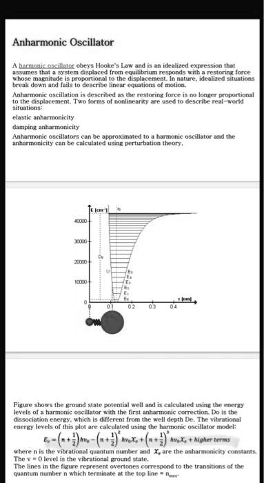 Anharmonic Oscillator A harmonic oscillator obeys Hooke's Law and is an idealized expression ...
