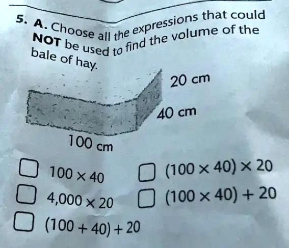 SOLVED: 5, that could A expressions Choose the volume of the NOT all be ...