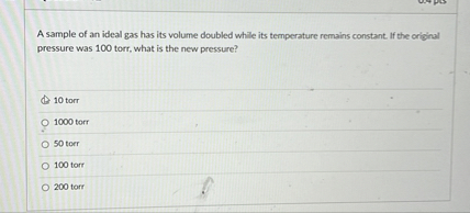 a sample of an ideal gas has its volume doubled while its temperature remains constant if the ...