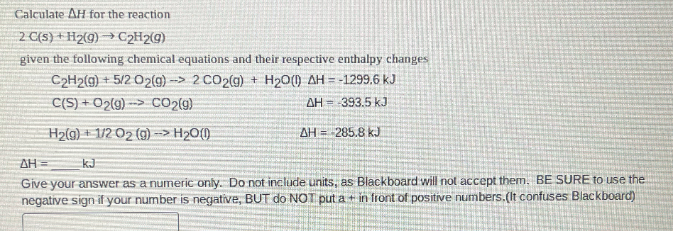 SOLVED: Galculate Δ H for the reaction 2 C(s)+H2(g) →C2H2(g) given the ...