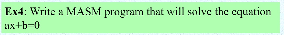 Ex4 Write A Masm Program That Will Solve The Equation Ax B 0
