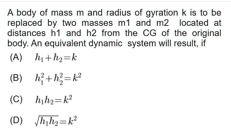 SOLVED: A body of mass m and radius of gyration k is to be replaced by ...