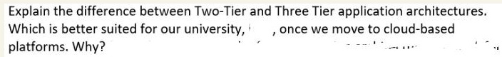 SOLVED: Explain the difference between Two-Tier and Three-Tier ...