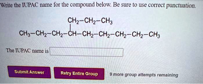 SOLVED:Write the [UPAC name for the compound below. Be sure to use correct punctuation CHz _ CHz ...