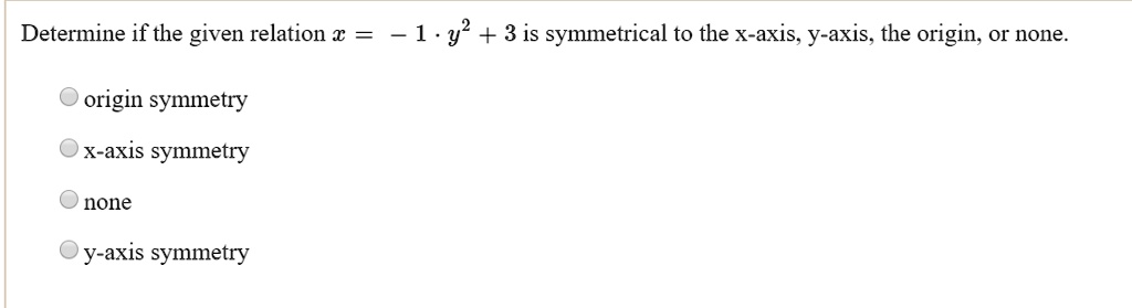 Solved Determine If The Given Relation € 1 Y2 3 Is Symmetrical To
