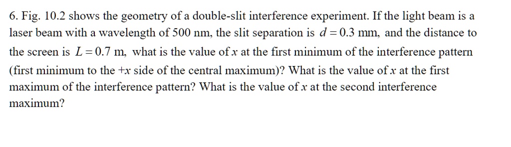 SOLVED: 6.Fig: 10.2 shows the geometry of a double-slit interference ...