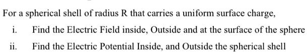 SOLVED: For a spherical shell of radius R that carries uniform surface ...