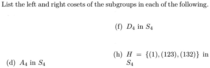 list the left and right cosets of the subgroups in each ofthe following ...