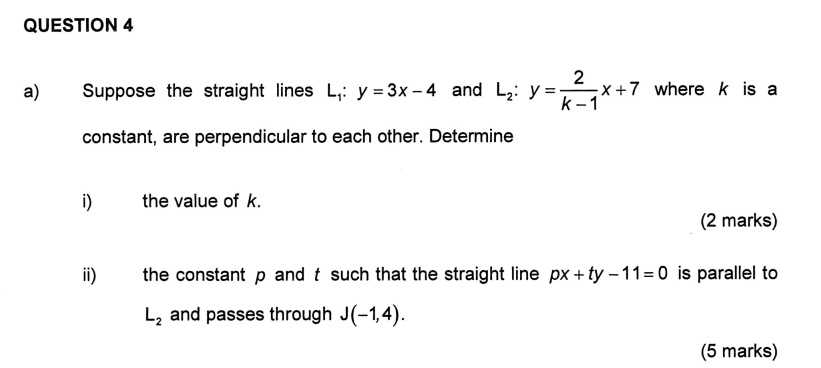QUESTION 4 a) Suppose the straight lines L?: y=3x-4 and L?: y = (2)/(k ...