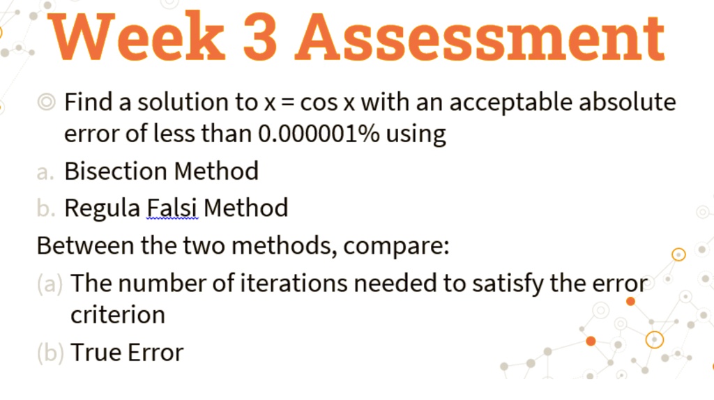 SOLVED: Week 3 Assessment: Finding a Solution to x = cos X with an ...