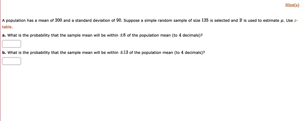 SOLVED: Hint(s) population has mean of 200 and standard deviation of 90. Suppose simple random ...