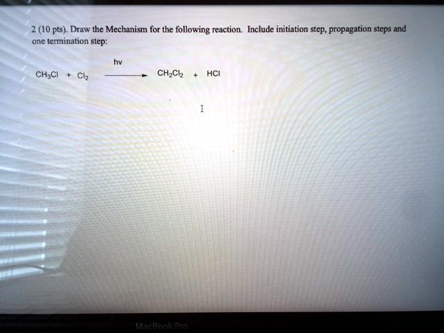 SOLVED: 2 (10 pts). Draw the Mechanism for the following reaction: Include initiation step ...