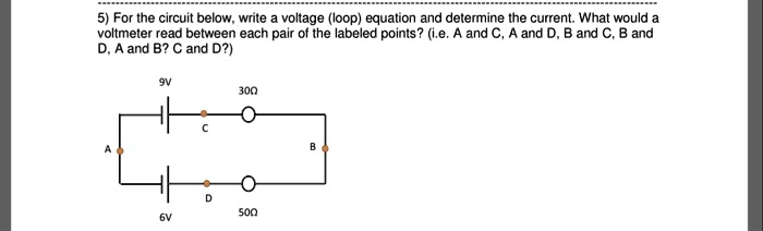 SOLVED: 5) For the circuit below; write voltage (loop) equation and ...