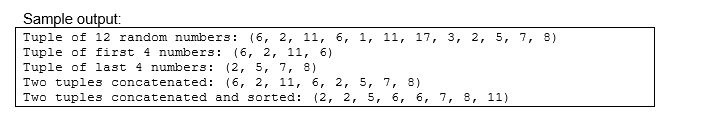 Sample output: Tuple of 12 random numbers: (6, 2, 11, 6, 1, 11, 17, 3 ...