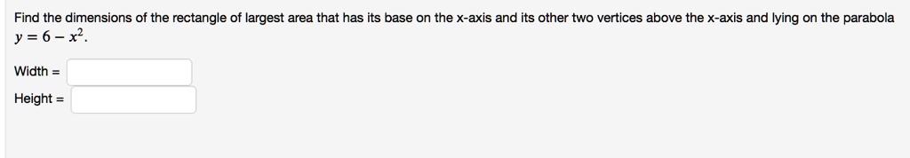 find the dimensions of the rectangle of largest area that has its base ...