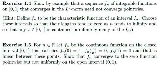 Exercise 1.4: Show by example that sequence fn of integrable functions ...