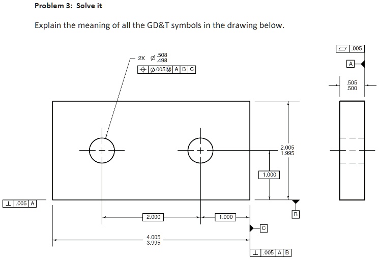 Problem 3: Solve it Explain the meaning of all the GD T symbols in the ...