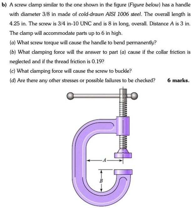 SOLVED: A screw clamp similar to the one shown in the figure (Figure ...