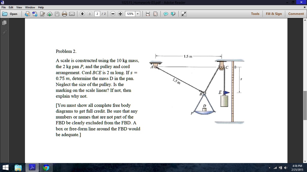 Problem 2. A scale is constructed using the 10 kg mass, the 2 kg pan P ...