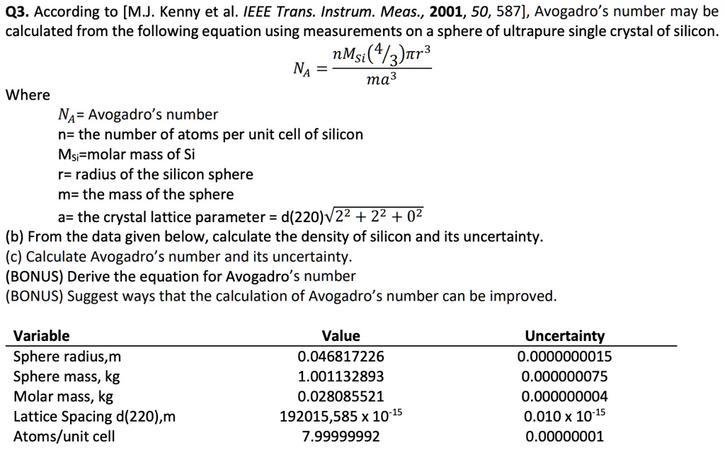 SOLVED: Q3. According to [M.J. Kenny et al. IEEE Trans. Instrum: Meas., 2001, 50, 587], Avogadro ...