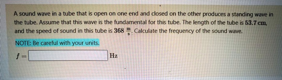 SOLVED: A sound wave in a tube that is open on one end and closed on ...