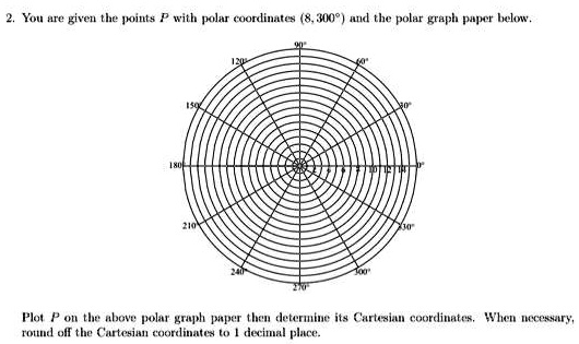 SOLVED: 2.You are given the points P with polar coordinates (8,300 and ...
