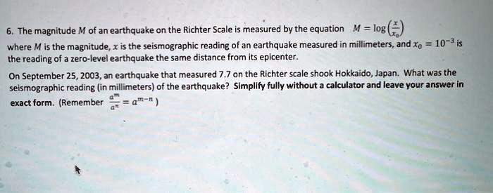 SOLVED: The magnitude M of an earthquake on the Richter Scale is ...