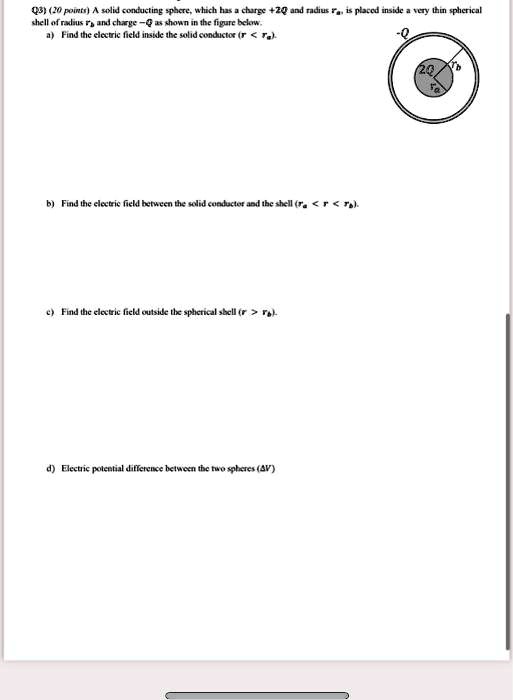 SOLVED: A solid conducting sphere, which has a charge +2 and radius, is placed inside a very ...