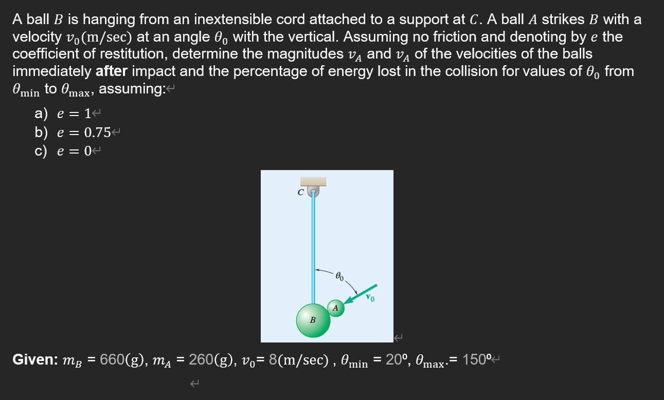 A ball B is hanging from an inextensible cord attached to a support at ...