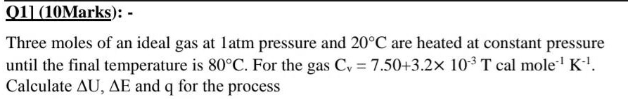 SOLVED: Q11 (10 Marks): Three moles of an ideal gas at 1 atm pressure ...