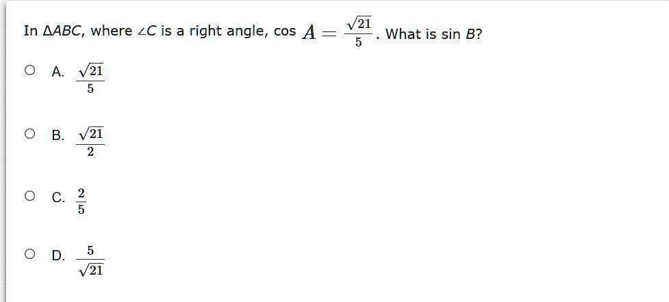 SOLVED: In Î”ABC, where âˆ C is a right angle, cos A = âˆš21/5. What is ...