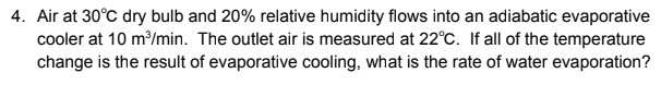 SOLVED: Air at 30°C dry bulb and 20% relative humidity flows into an adiabatic evaporative ...