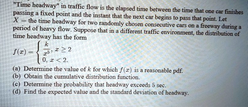 SOLVED:"Time headway" in traffic flow is the elapsed time between the ...