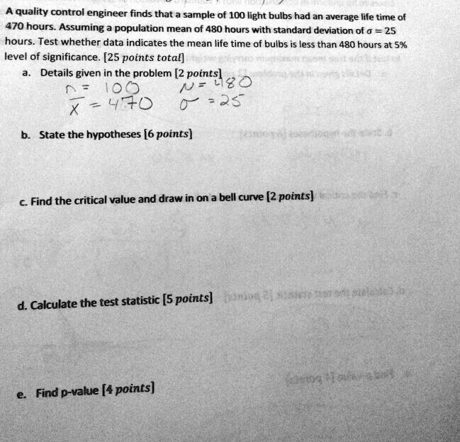 quality control engineer finds that a sample of 100 light bulbs had a ...
