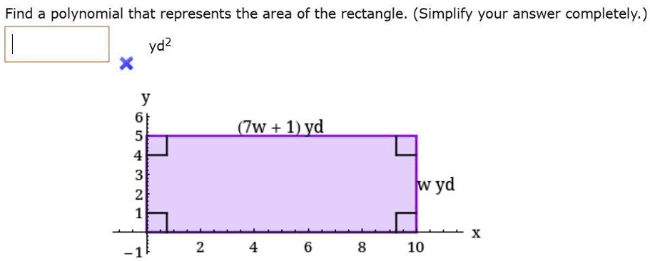 find a polynomial that represents the area of the rectangle simplify your answer completely yd2 ...