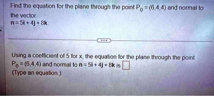 SOLVED: Find the equation for the plane through the point P₀(-6,4) and ...