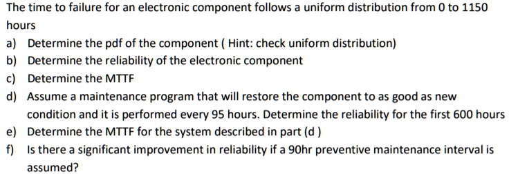 the time to failure for an electronic component follows uniform ...