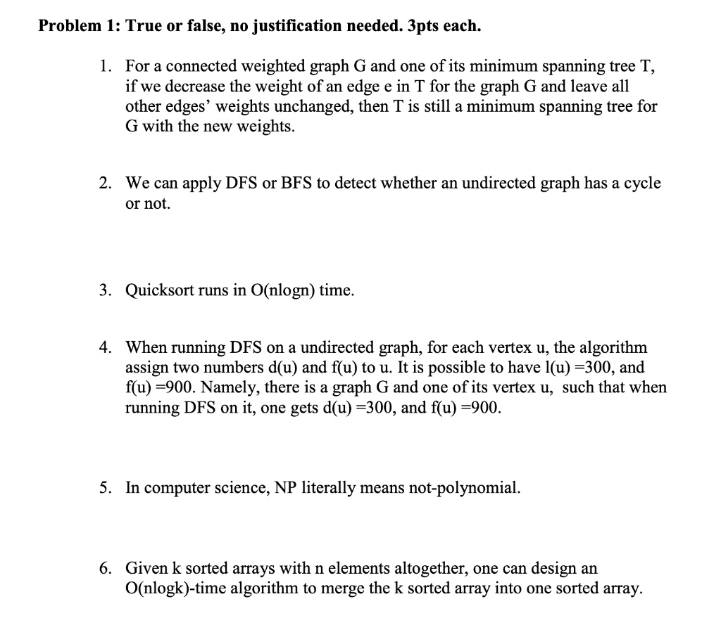Problem 1: True or false, no justification needed. 3pts each. 1. For a ...