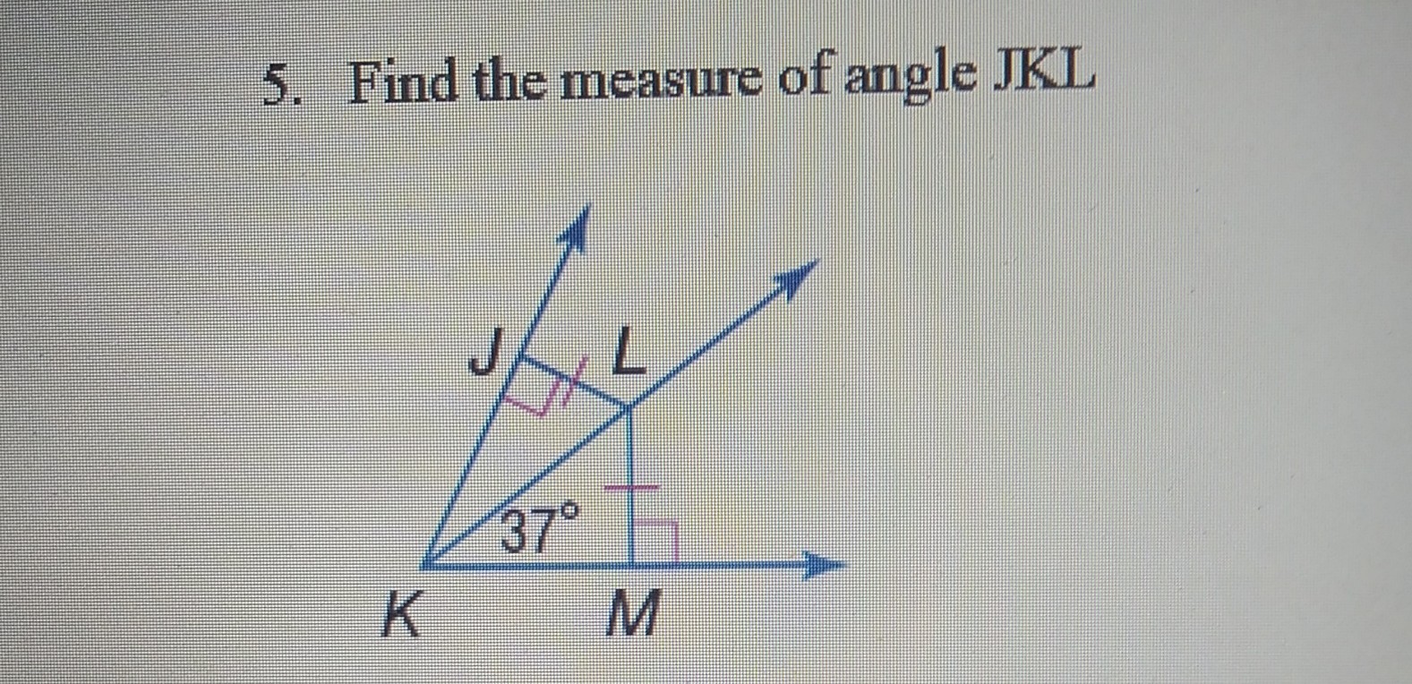 SOLVED: 5. Find the measure of angle JKL