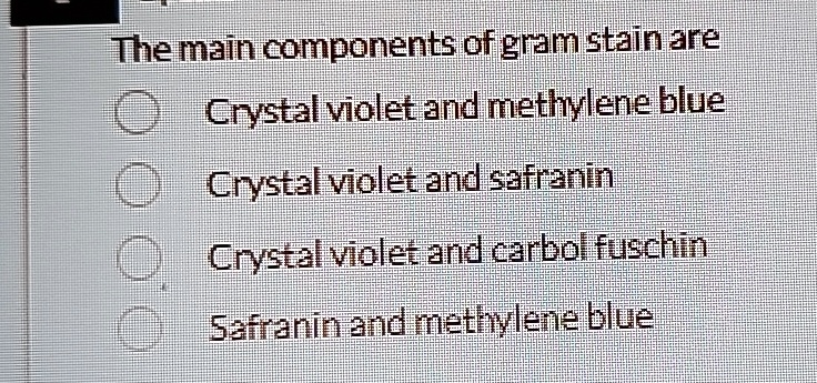 the main components of gram stain are crystal violet and methylene blue ...