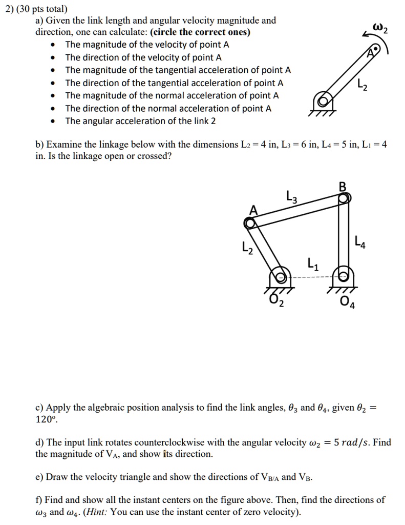 SOLVED: 2) (30 pts total) Given the link length and angular velocity magnitude and direction ...