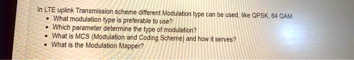 SOLVED: In LTE uplink transmission scheme, different modulation types ...
