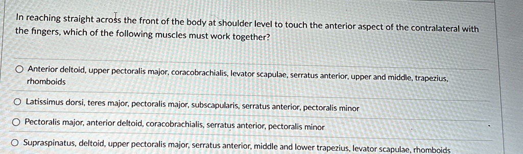 In reaching straight across the front of the body at shoulder level to ...