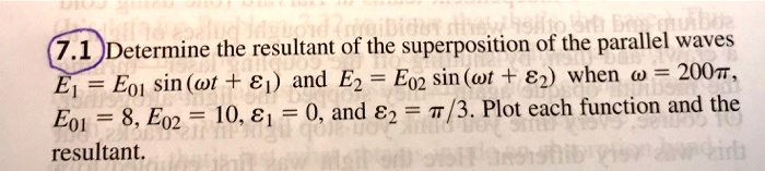 71 determine the resultant of the superposition of the parallel waves ...