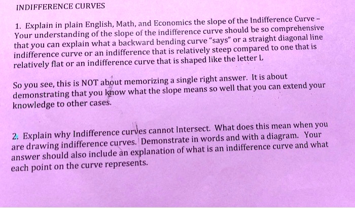 INDIFFERENCE CURVES 1. Explain in plain English, Math, and Economics ...