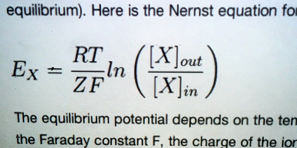 SOLVED: Equilibrium: Here is the Nernst equation for RT [Xlout Ex = In ...