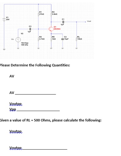 SOLVED: Please determine the following quantities: AV AV VoutpR VpR ... SOLVED: Please determine the following quantities: AV AV VoutpR VpR ...