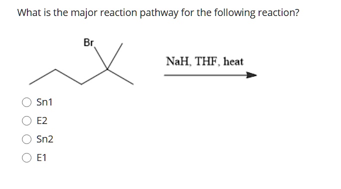SOLVED: What is the major reaction pathway for the following reaction ...
