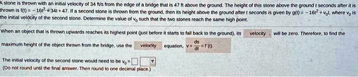 SOLVED: Initial velocity (v0) = initial velocity of 34 m/s from a bridge that is 47 m above the ...